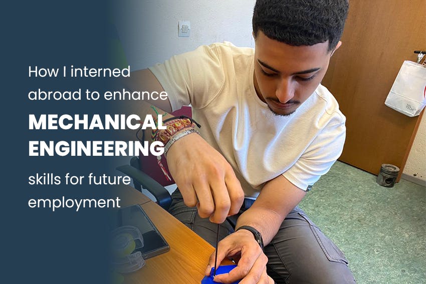 How I interned abroad to enhance mechanical engineering skills for future employment | Intern ...